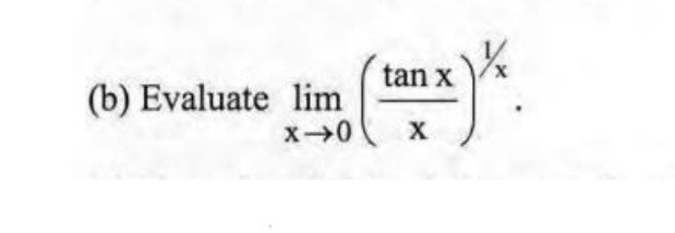 Solved (b) ﻿Evaluate limx→0(tanxx)1x. | Chegg.com
