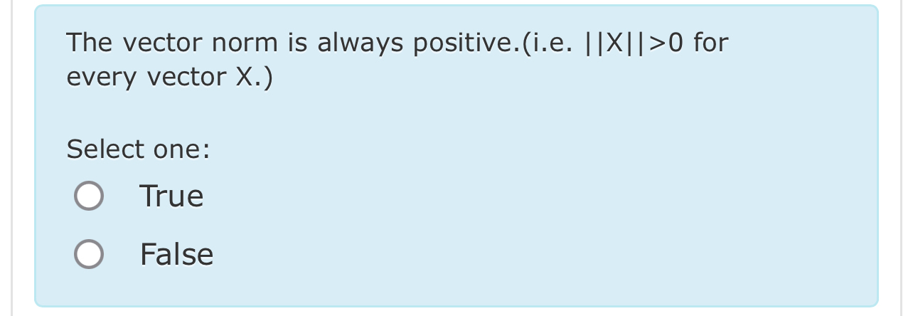 Solved The vector norm is always positive.(i.e. |||x||||>0 | Chegg.com