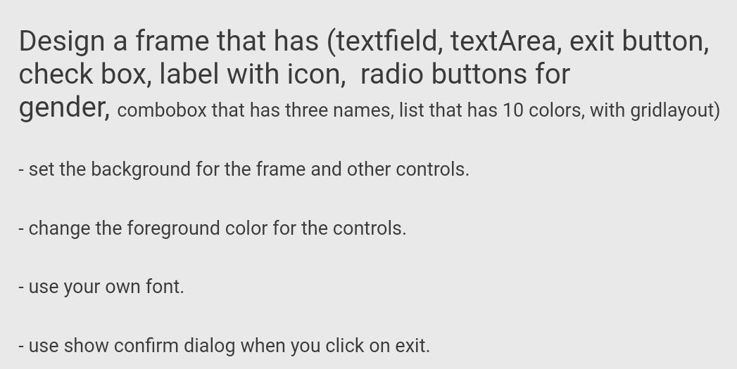 Solved Design a frame that has (textfield, textArea, exit | Chegg.com