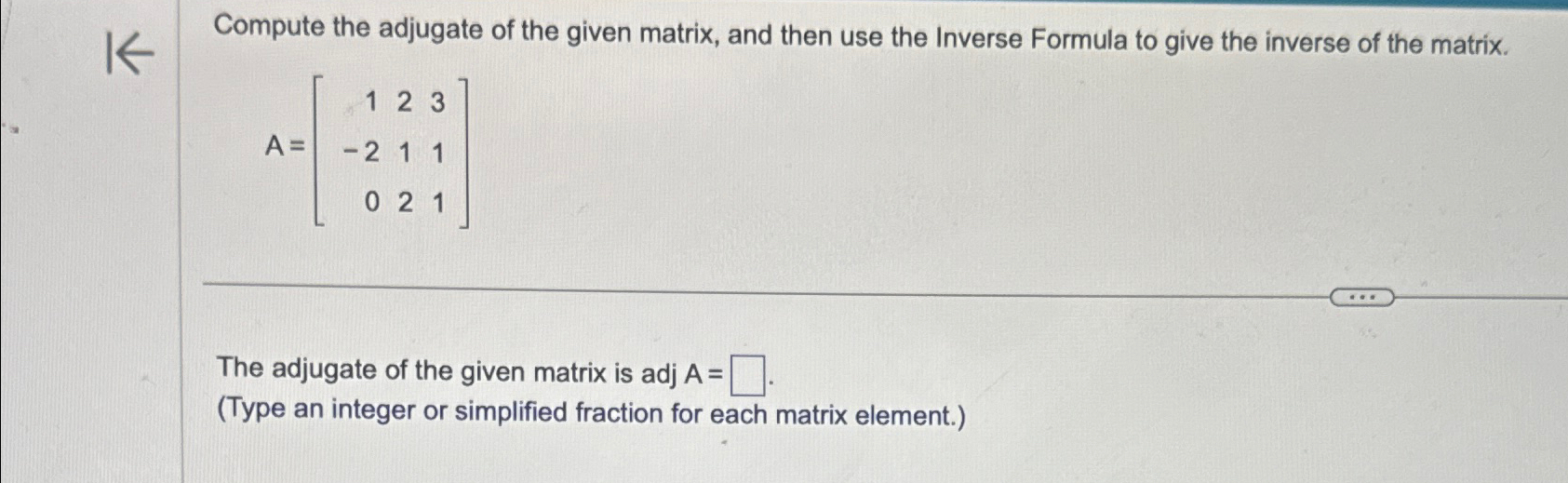Solved Compute the adjugate of the given matrix, and then | Chegg.com