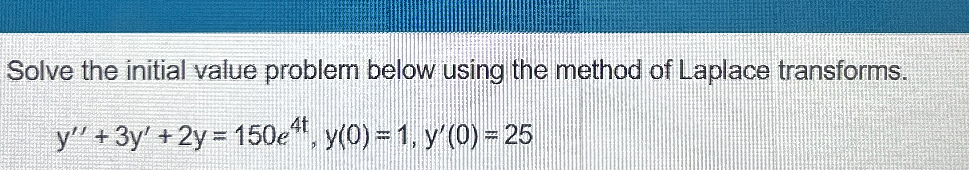 Solved Solve the initial value problem below using the | Chegg.com