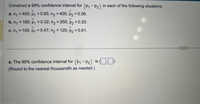 Solved Construct a 99% confidence interval for (p1−p2) in | Chegg.com