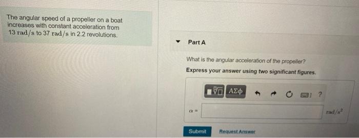 Solved The angular speed of a propeller on a boat increases | Chegg.com