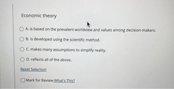 Solved Economic theory O A. is based on the prevalent | Chegg.com