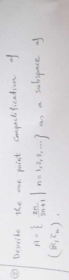 Solved Describe the one point compactification of | Chegg.com