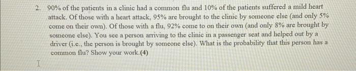 Solved 2. 90% of the patients in a clinic had a common flu | Chegg.com
