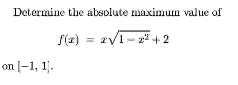 Solved Determine the absolute maximum value | Chegg.com