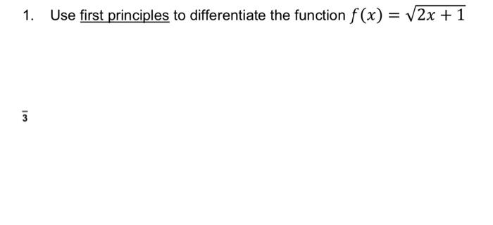 Solved 1. Use first principles to differentiate the function | Chegg.com