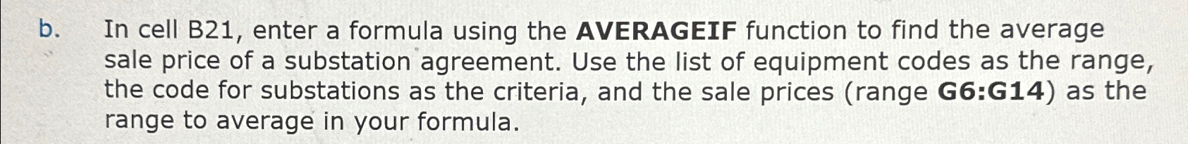 Solved b. ﻿In cell B21, ﻿enter a formula using the AVERAGEIF | Chegg.com