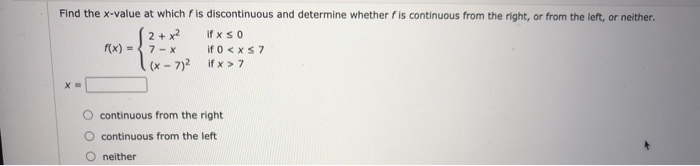 Solved find the x-value at which f js discontinuous and | Chegg.com