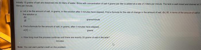 Solved Initially 15 grams of salt are dissolved into 40 | Chegg.com