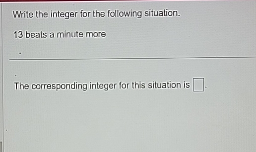 Solved Write the integer for the following situation.13 | Chegg.com