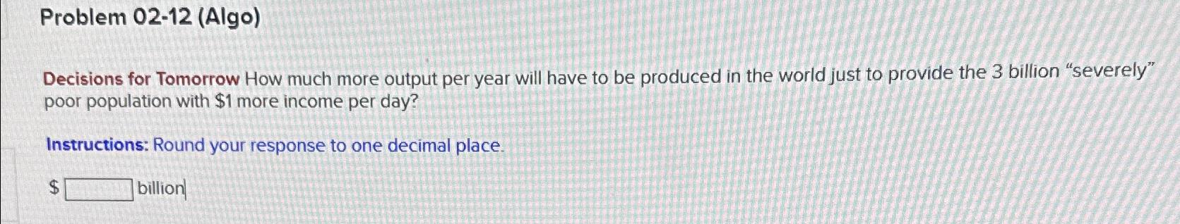 Solved Problem 02-12 (Algo)Decisions for Tomorrow How much | Chegg.com