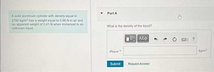 Solved A solid aluminum cylinder with density equal to Part | Chegg.com