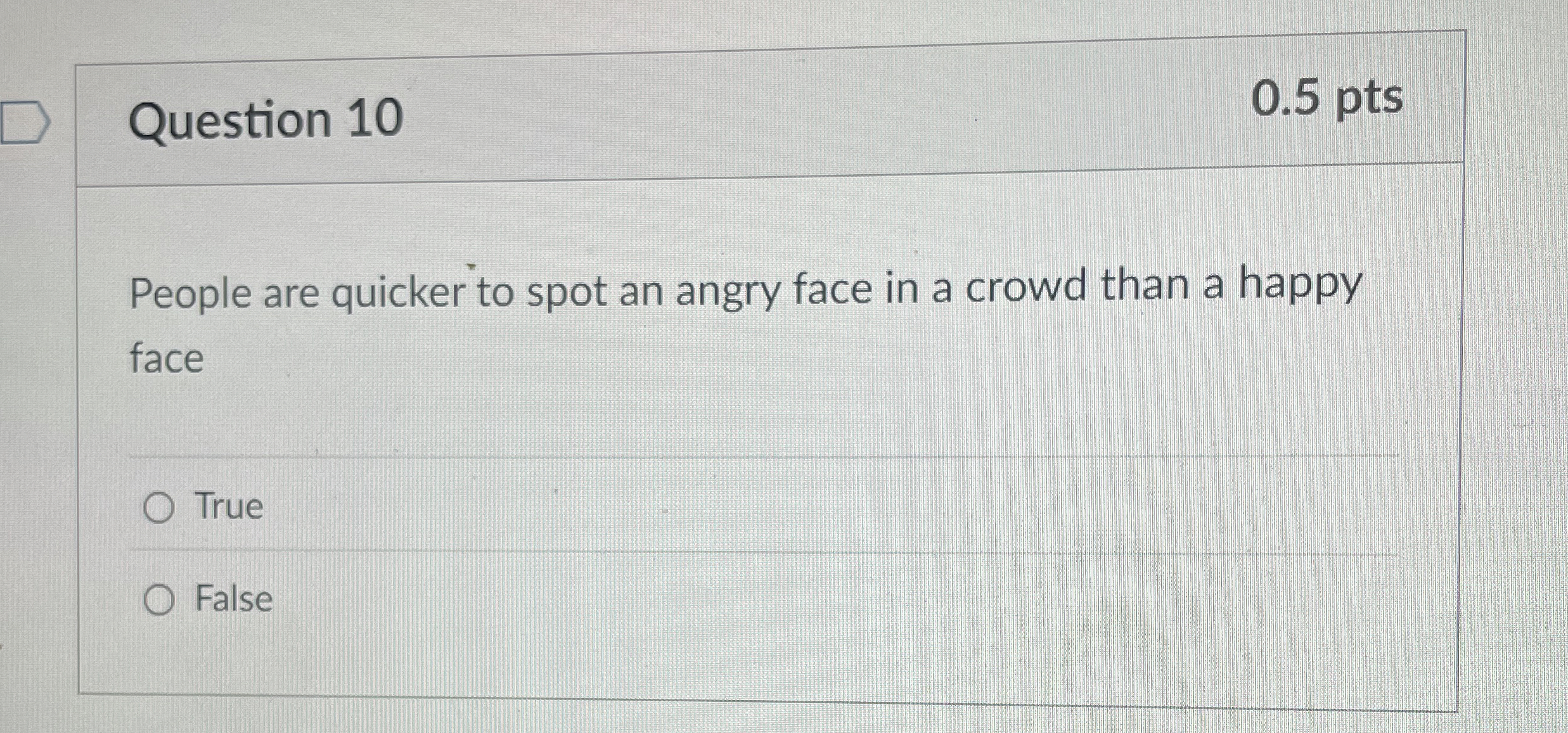 Solved Question 10People are quicker to spot an angry face | Chegg.com