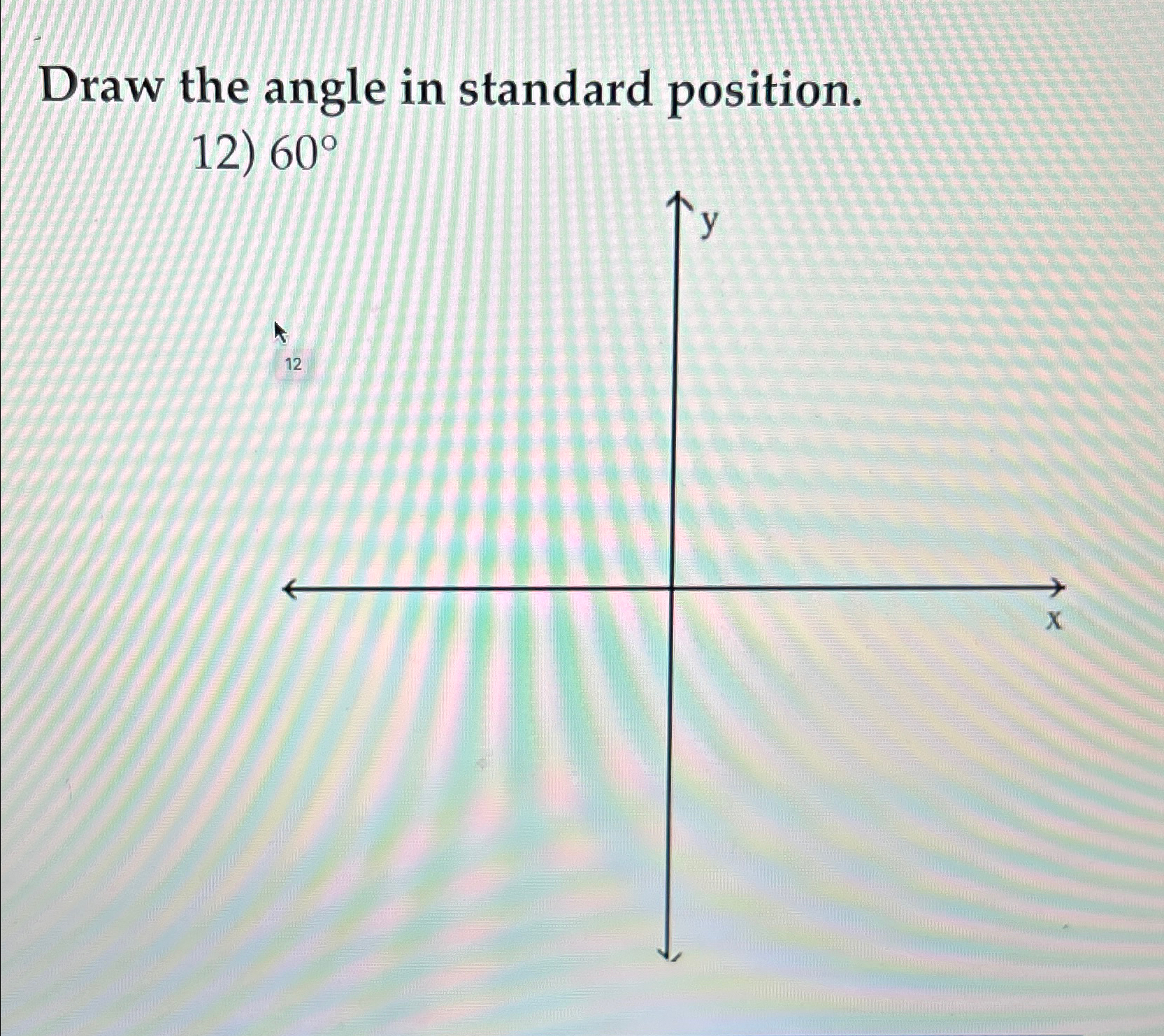 Solved Draw the angle in standard position.60° | Chegg.com