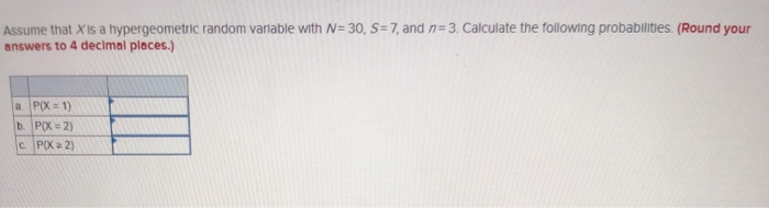 Solved Assume that X is a hypergeometric random variable | Chegg.com