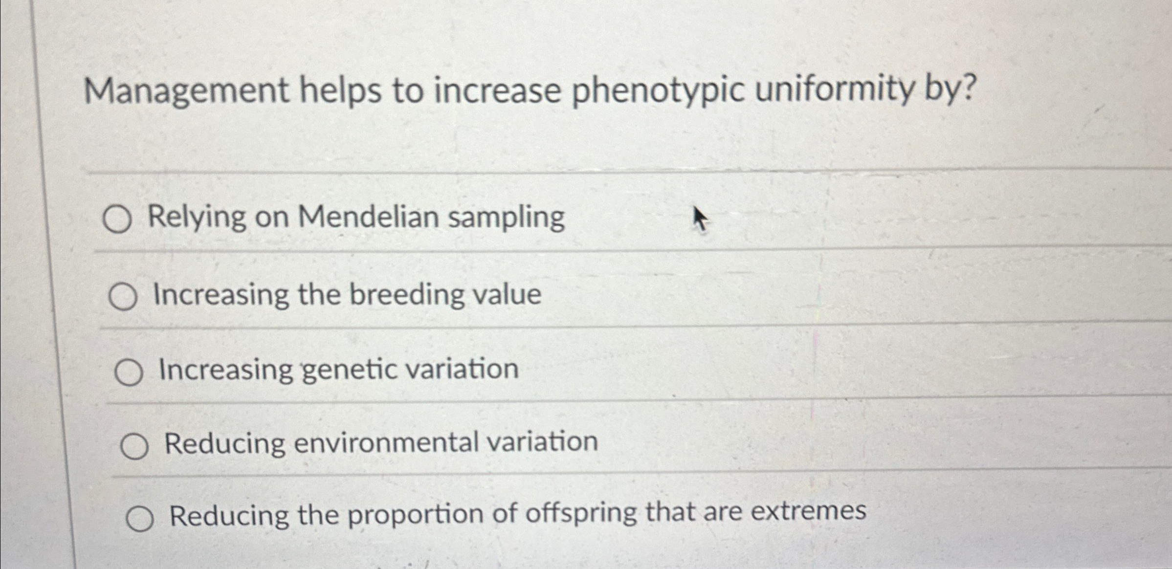 Solved Management helps to increase phenotypic uniformity | Chegg.com