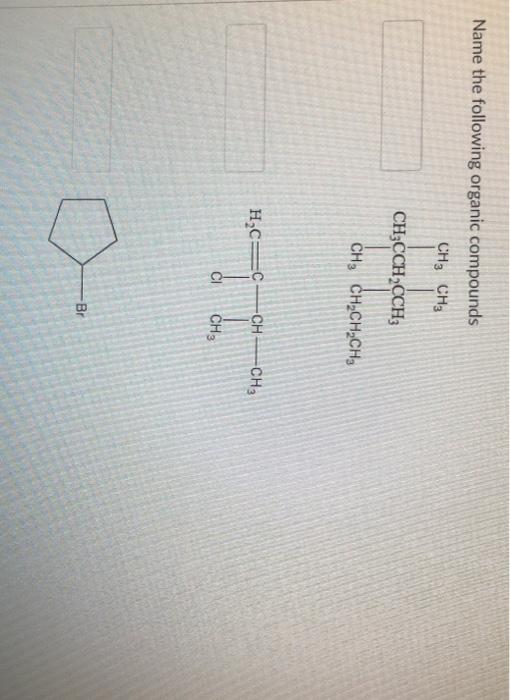 Solved Name the following organic compounds CH3 CH3 | Chegg.com