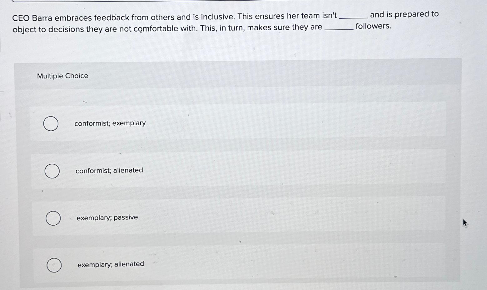 Solved CEO Barra embraces feedback from others and is | Chegg.com