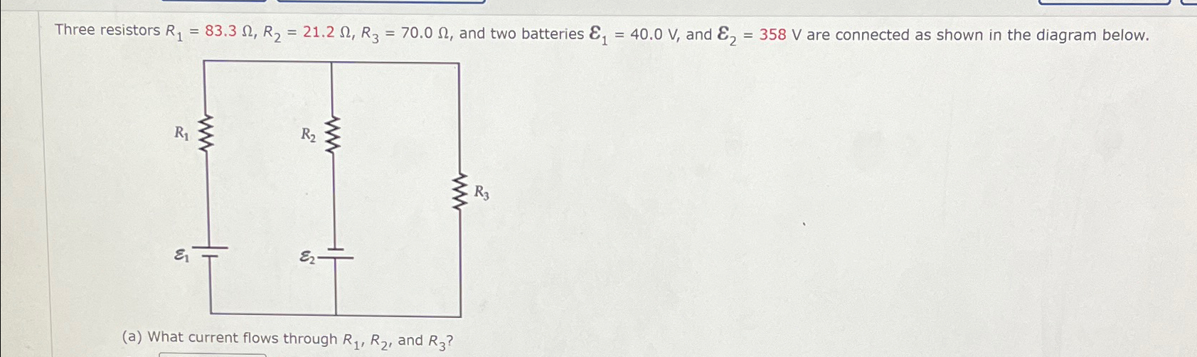Solved Three resistors R1=83.3Ω,R2=21.2Ω,R3=70.0Ω, ﻿and two | Chegg.com