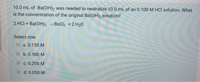 Solved 10.0 mL of Ba(OH)2 was needed to neutralize 10.0 mL | Chegg.com