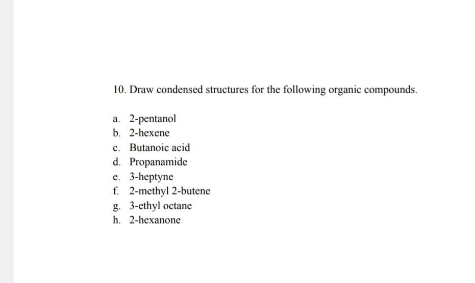 Solved 10. Draw condensed structures for the following | Chegg.com