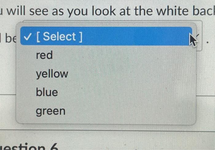 Solved Imagine that you just completed an afterimage | Chegg.com