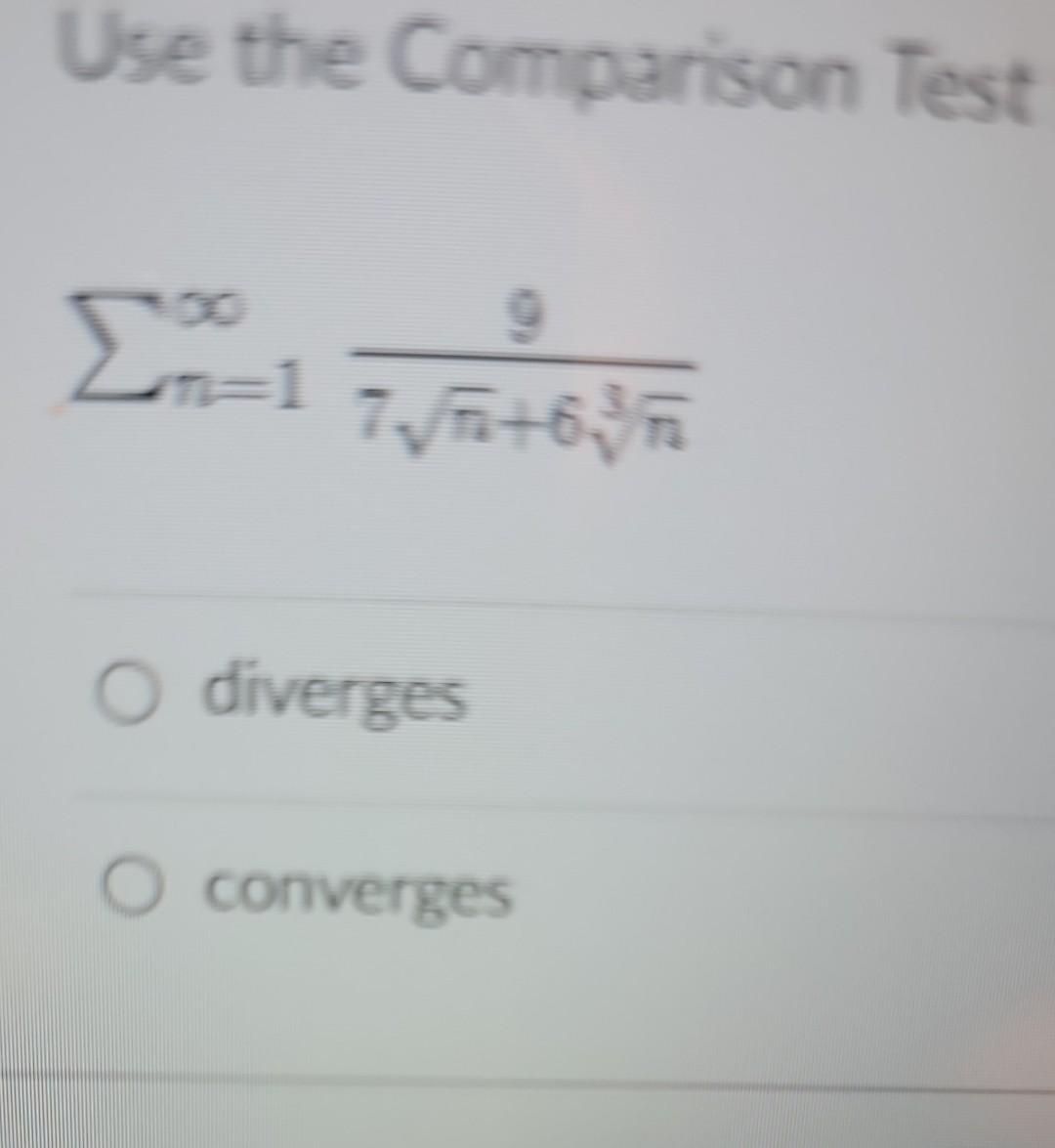 Solved ∫1∞x7/8+7dx Diverges Converges∑n=1∞7π+6⋅3n9 diverges | Chegg.com