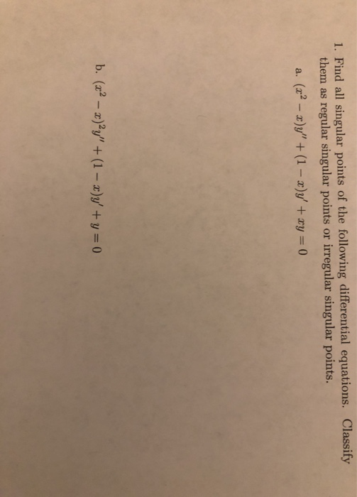 Solved 1. Find all singular points of the following | Chegg.com