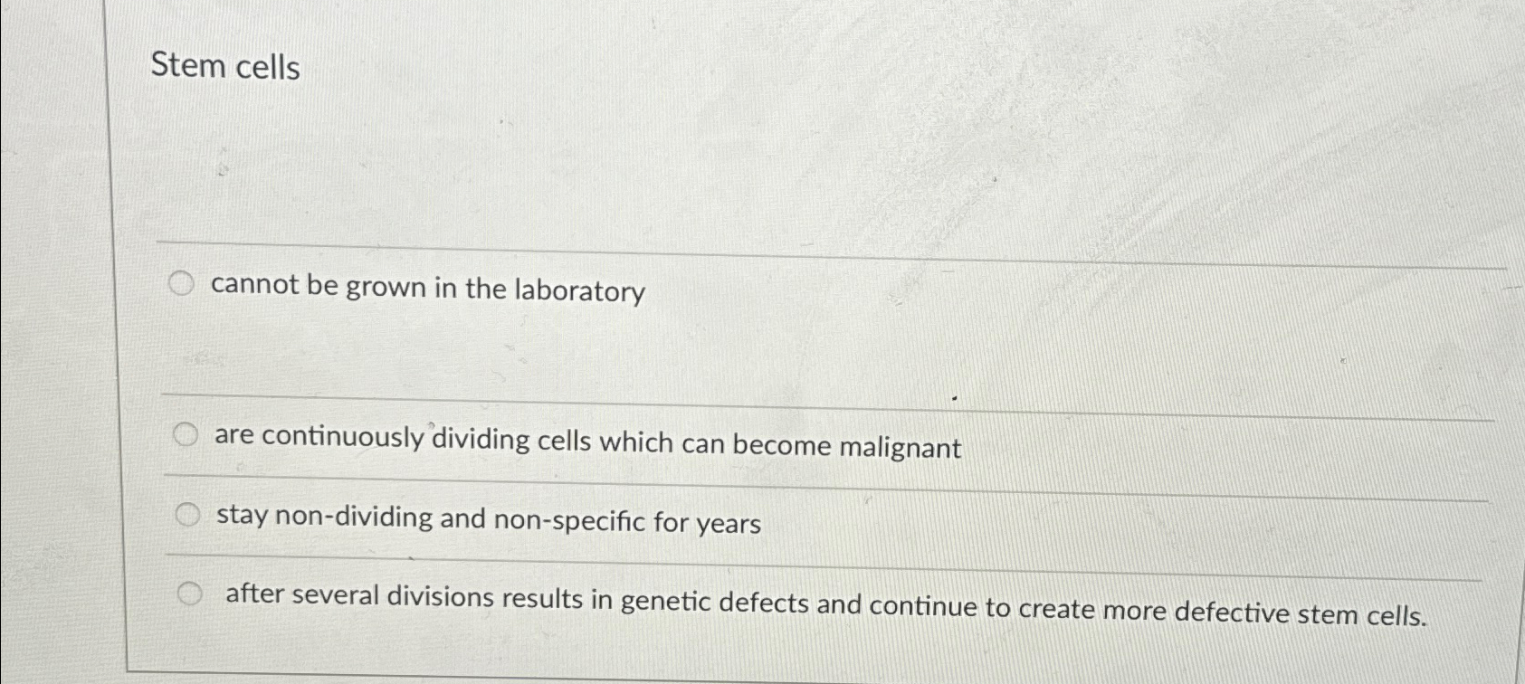 Solved Stem cells ﻿cannot be grown in the laboratoryare | Chegg.com