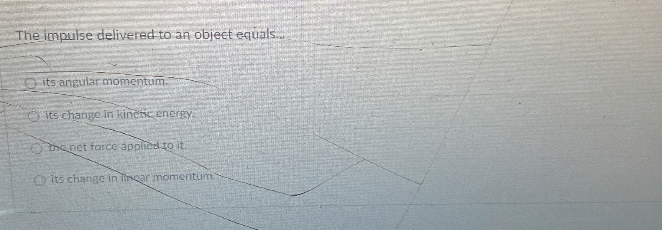 Solved The impulse delivered to an object equials...its | Chegg.com