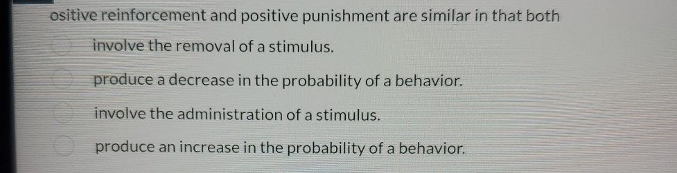 Solved ositive reinforcement and positive punishment are | Chegg.com