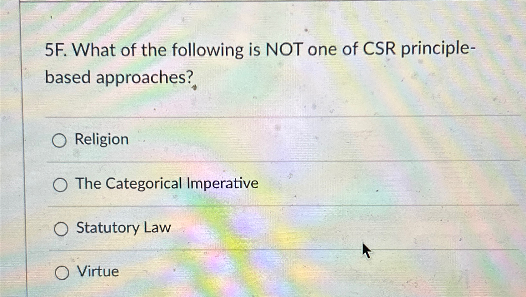 Solved 5F. ﻿What of the following is NOT one of CSR | Chegg.com