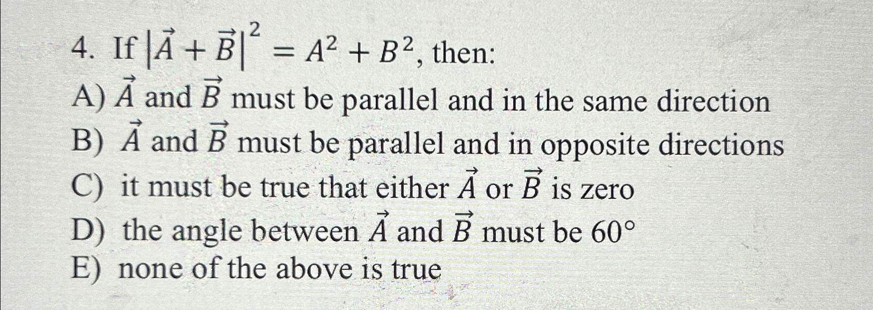 Solved If |vec(A)+vec(B)|2=A2+B2, ﻿then:A) ﻿vec(A) ﻿and | Chegg.com