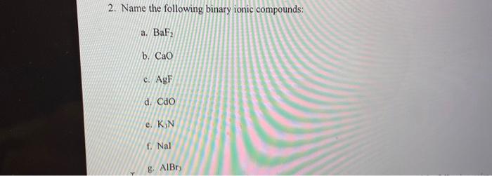 Solved 2. Name the following binary ionic compounds: a. BaF2 | Chegg.com