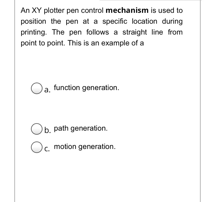 Solved An XY plotter pen control mechanism is used to | Chegg.com
