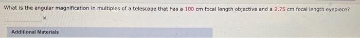 Solved What is the angular magnification in multiples of a | Chegg.com