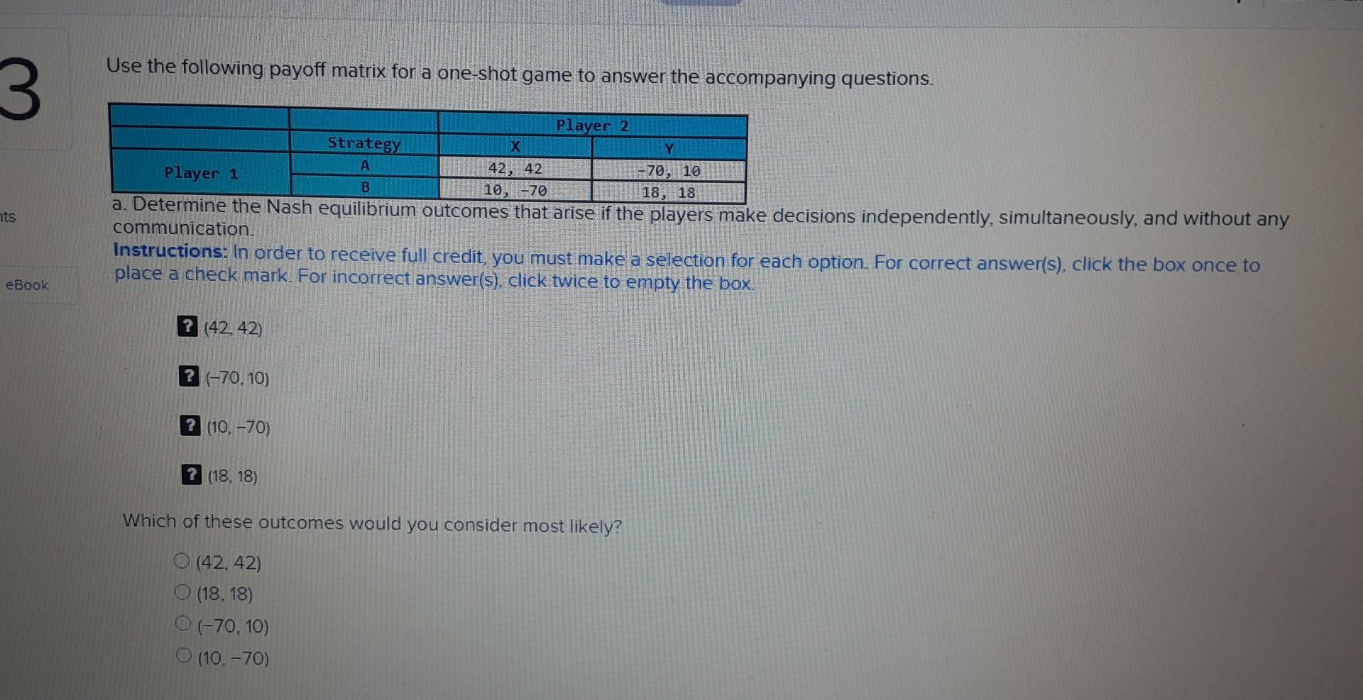 Solved Use the following payoff matrix for a one-shot game | Chegg.com