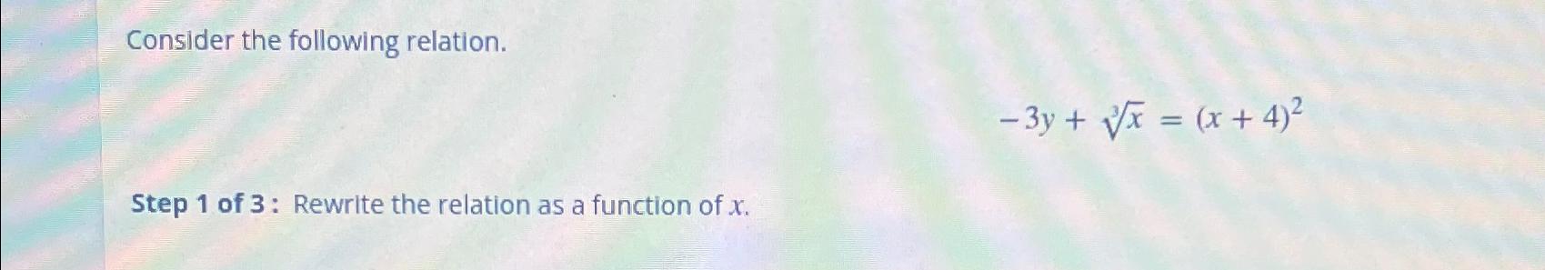 Solved Consider the following relation.-3y+x3=(x+4)2Step 1 | Chegg.com