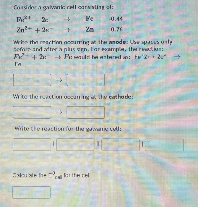 Solved Consider a galvanic cell consisting of: Fe2+ + 2e Fe | Chegg.com