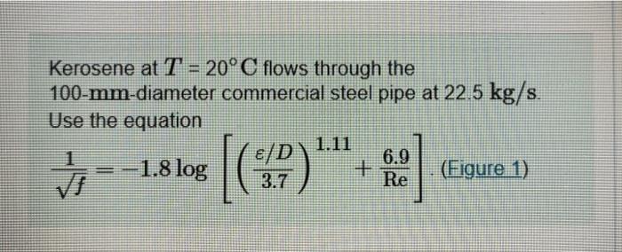 Solved Kerosene at T=20∘C flows through the 100 -mm-diameter | Chegg.com