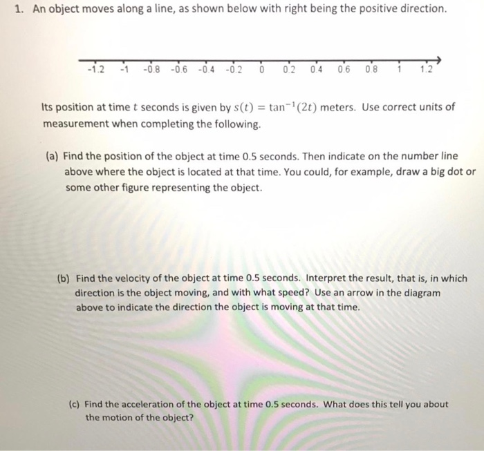 Solved 1. An object moves along a line, as shown below with | Chegg.com
