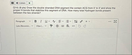 Solved ListenQ14) (8 ﻿pts) ﻿Draw the double stranded DNA | Chegg.com