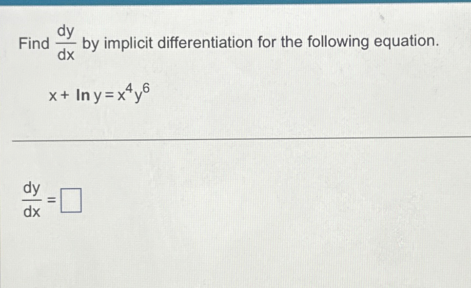 Solved Find dydx ﻿by implicit differentiation for the | Chegg.com