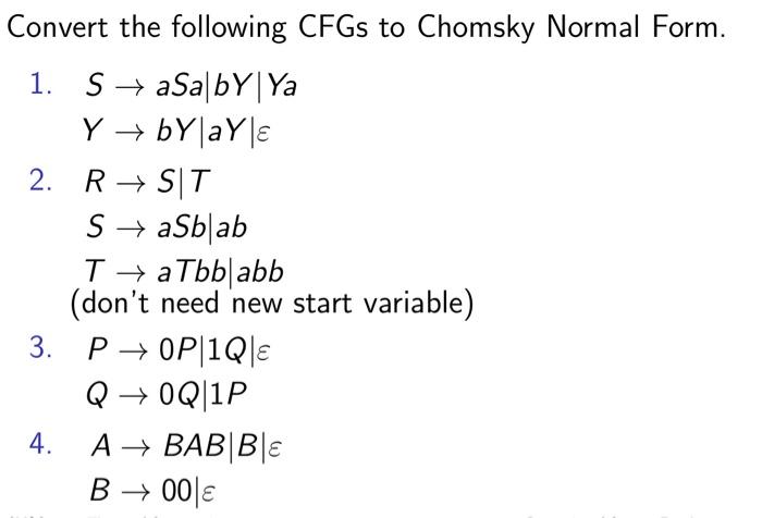 Solved Convert the following CFGs to Chomsky Normal Form. 1. | Chegg.com