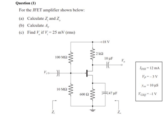 Solved Question (1) For the JFET amplifier shown below: (a) | Chegg.com