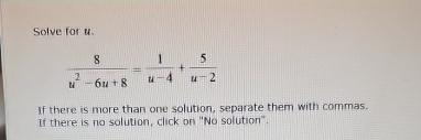 Solved Solve for u.8u2-6u+8=1u-4+5u-2If there is more than | Chegg.com