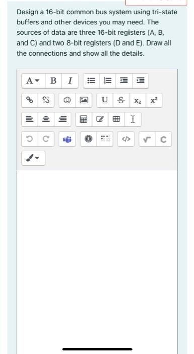Solved Design a 16-bit common bus system using tri-state | Chegg.com