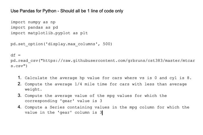 Solved Use Pandas for Python - Should all be 1 line of code | Chegg.com
